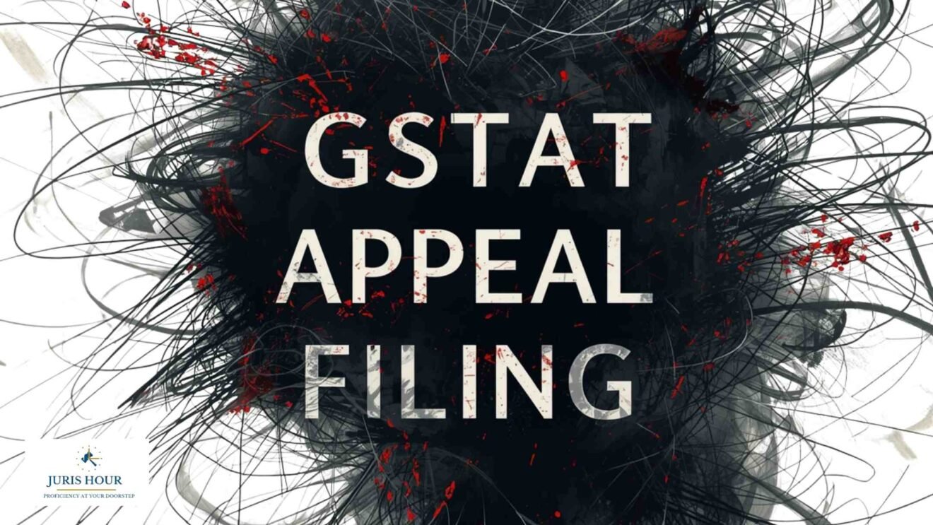 Complete Guide to GSTAT Appeal Filing & Workflow